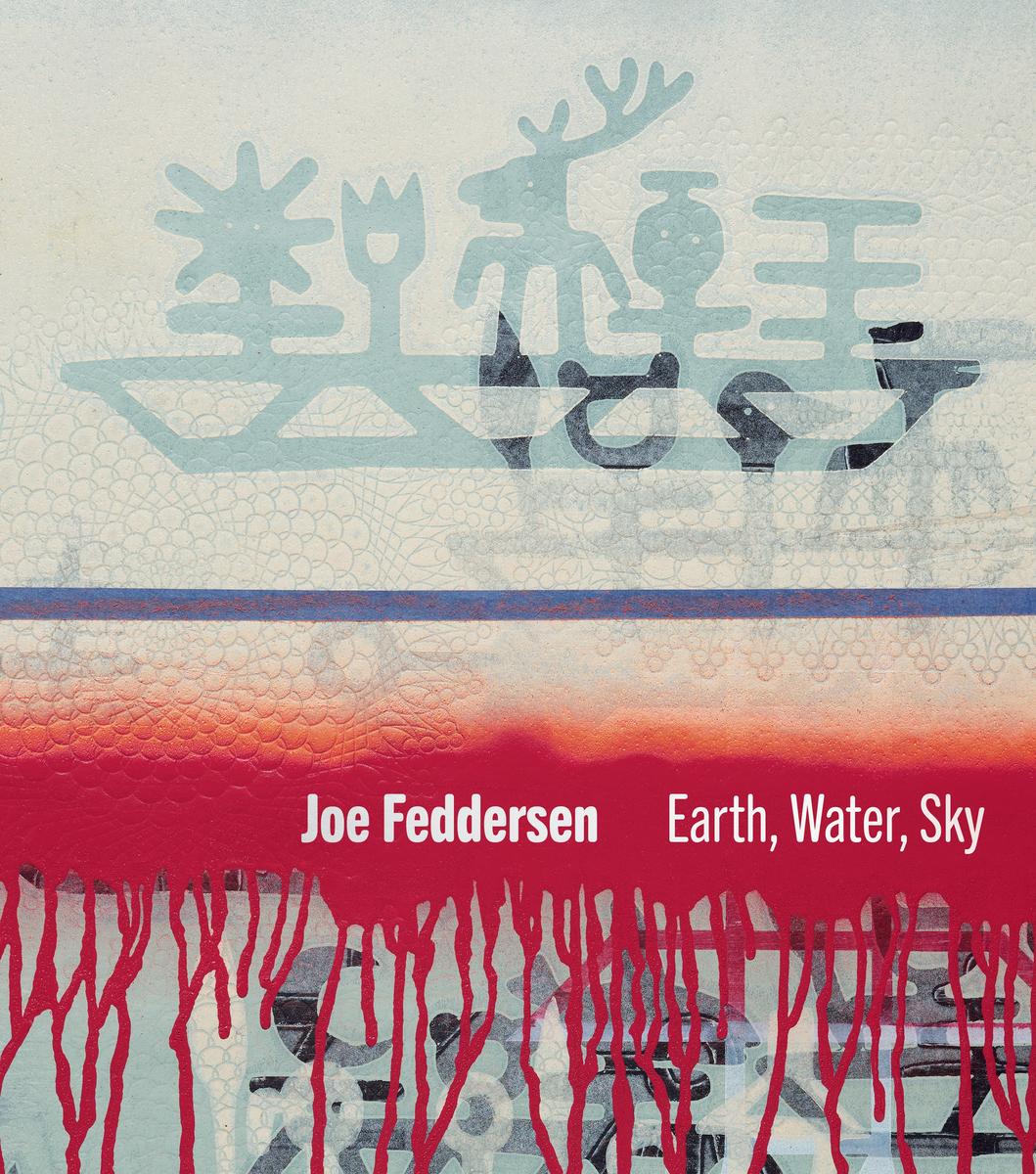Joe Feddersen : Earth, Water, Sky